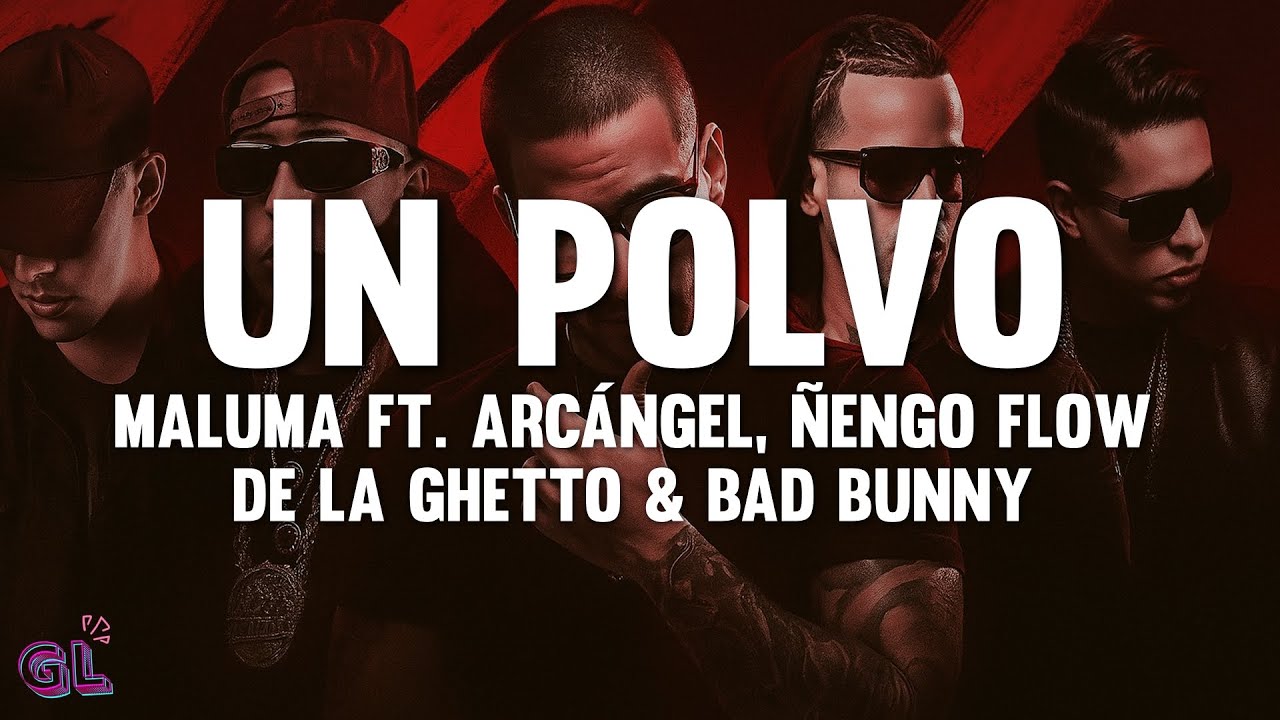 Maluma - Un Polvo (Letra) ft. Bad Bunny, Arcángel, Ñengo Flow, De La ...