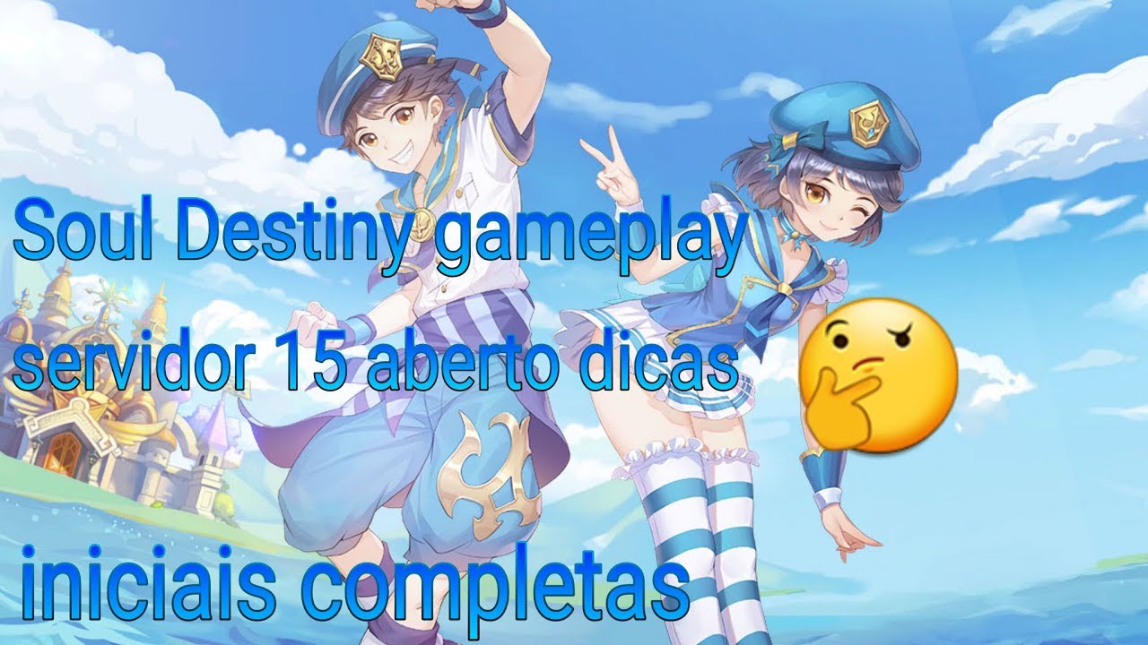Soul Destiny gameplay servidor 15 aberto dicas iniciais completas - YouTube