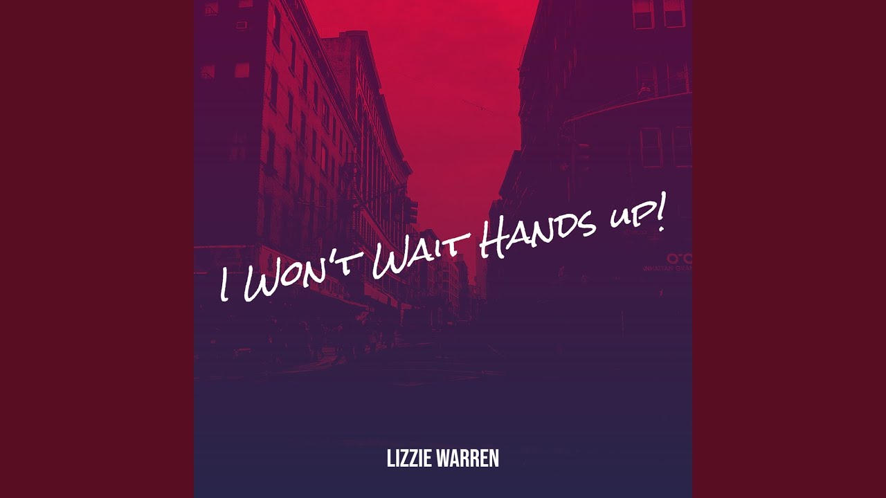 I Won't Wait Hands up! - YouTube