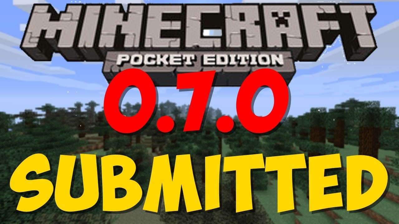 Minecraft Pocket Edition - 0.7.0 Submitted!!! - NEWS - YouTube