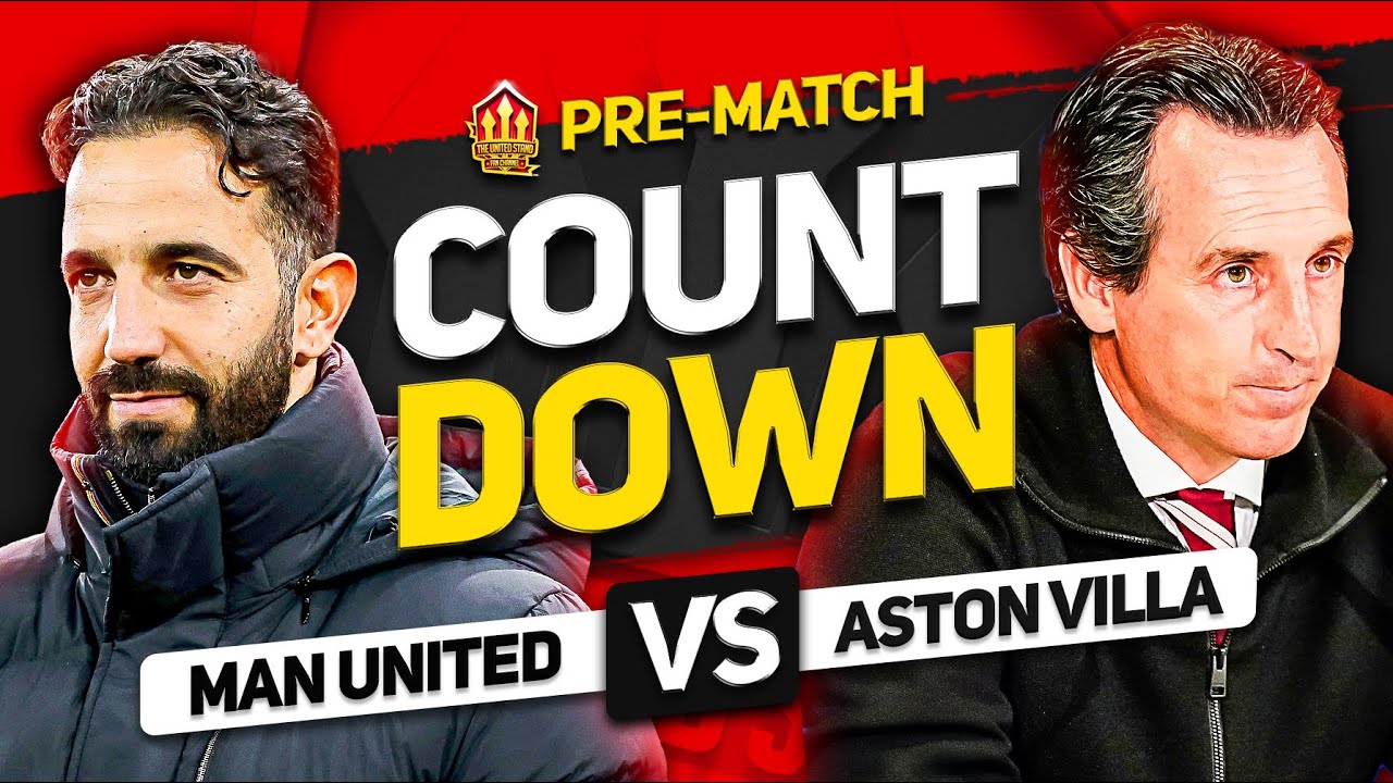 Man United vs Aston Villa! Countdown to Kick Off - YouTube