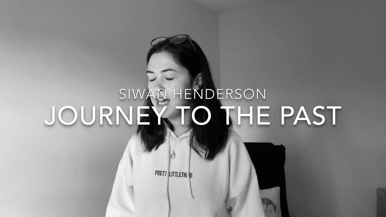 Journey To The Past - Siwan Henderson - YouTube