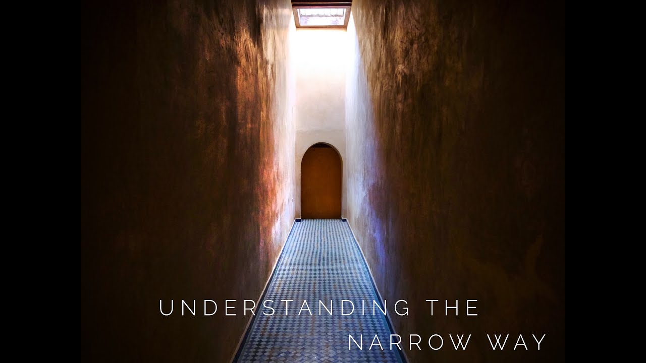 Understanding The Narrow Way - YouTube