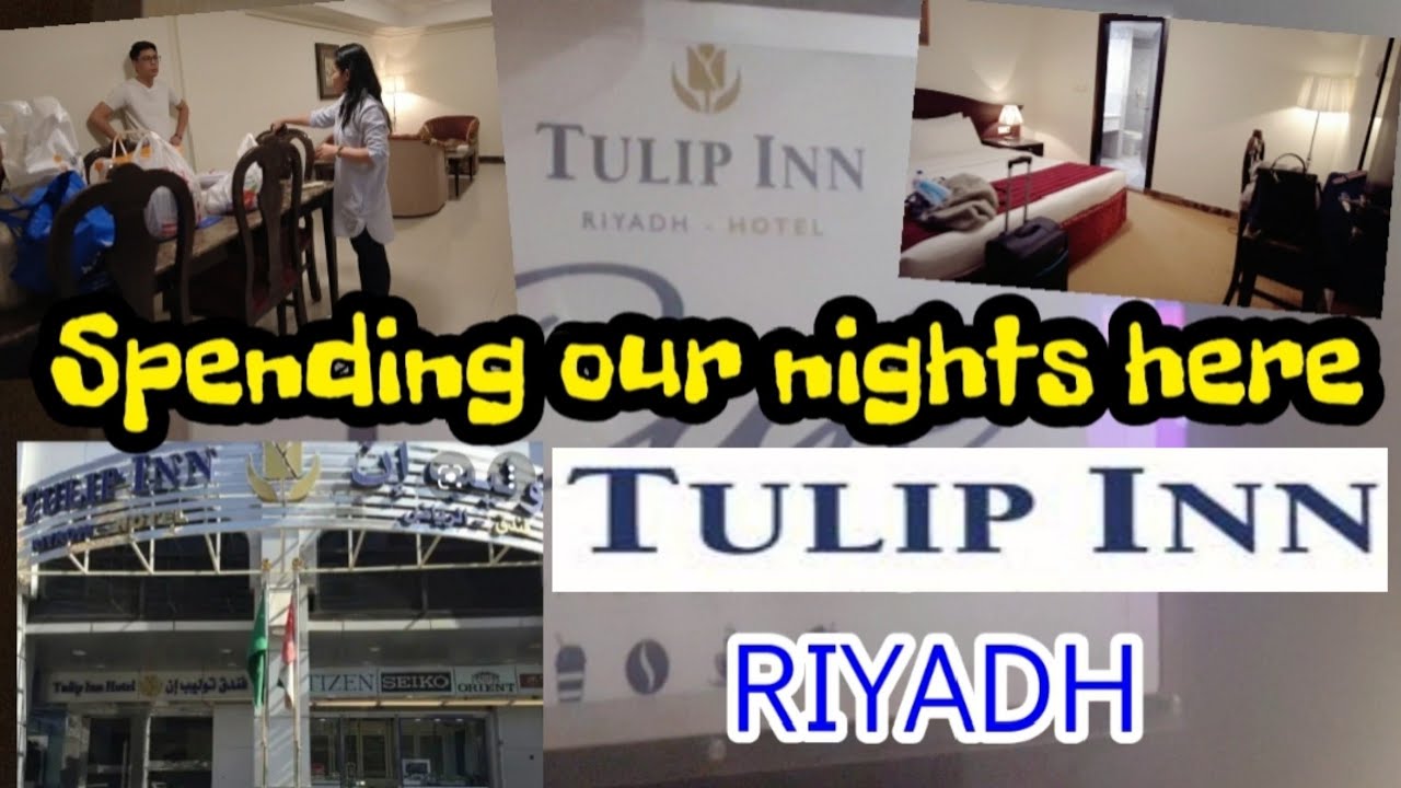 Spending our nights at TULIP INN HOTEL RIYADH | Saudi Travel vlog - YouTube