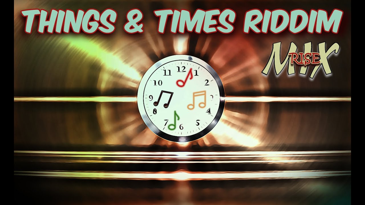 THINGS & TIMES RIDDIM (RISE MIX)ERNEST WILSON, SUPERCAT, LITTLE JOHN ...