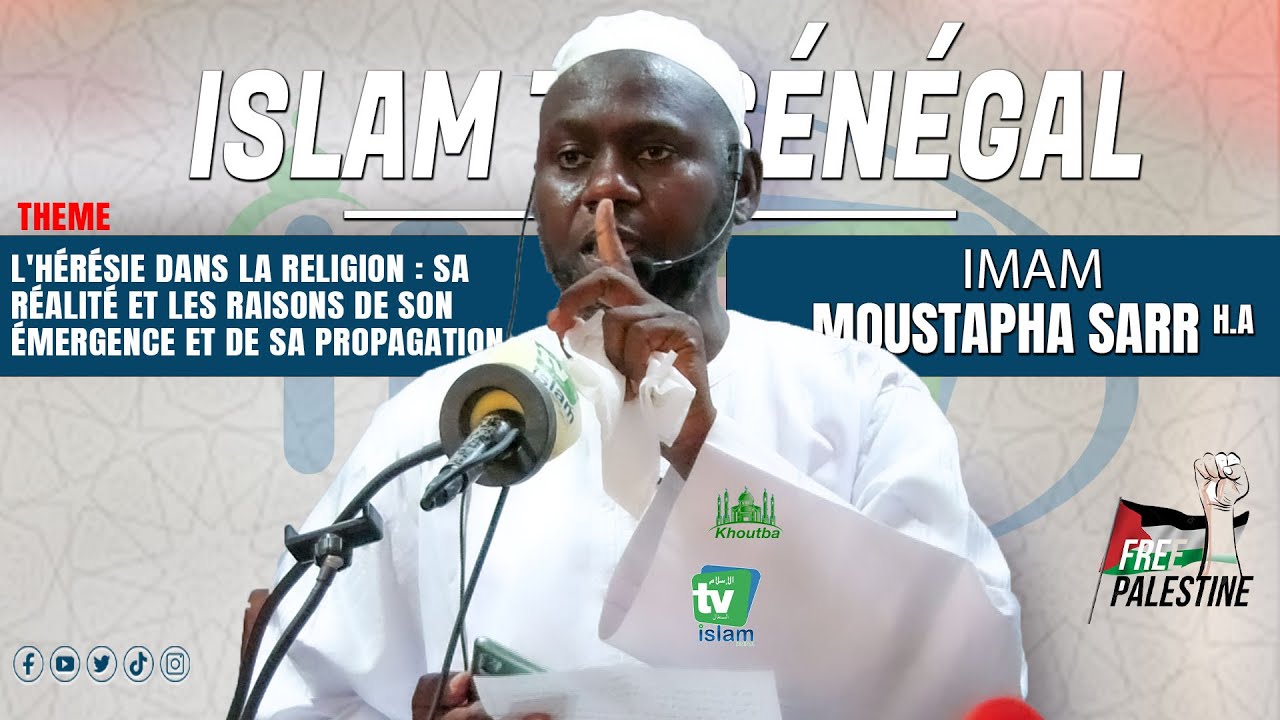 Khoutbah Imam Moustapha sarr | L'hérésie dans la religion : sa réalité ...