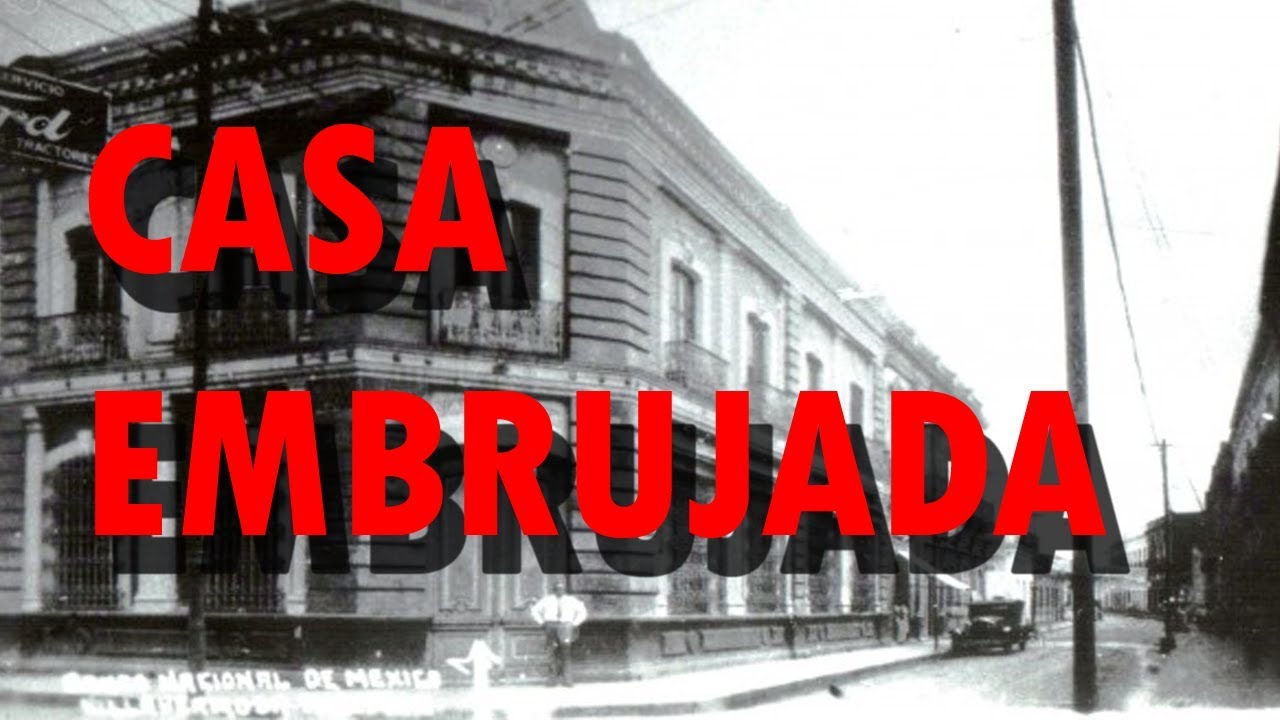 CASA EMBRUJADA DE SAN LUIS POTOSÍ - YouTube