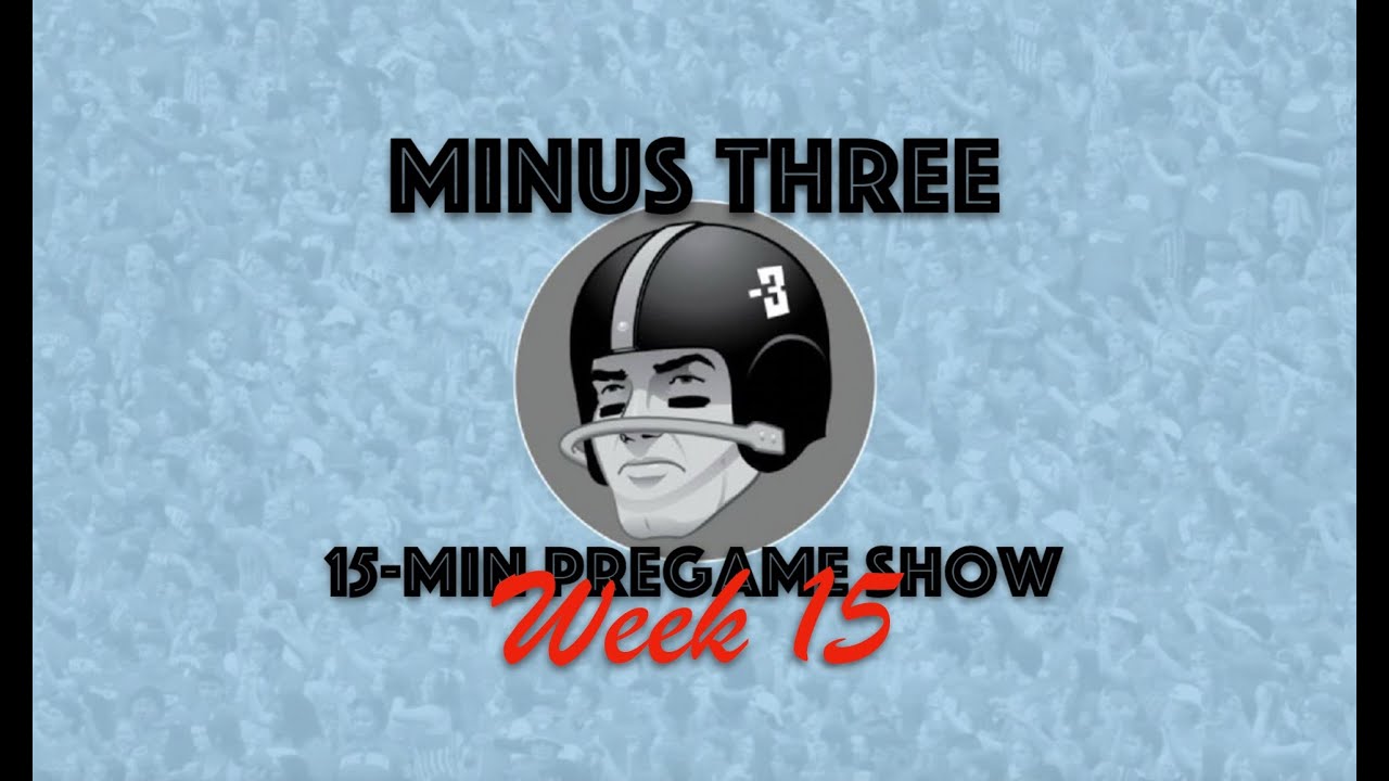 The Minus Three 15-Minute NFL Pregame Show: Week 15 Edition! | Minus ...