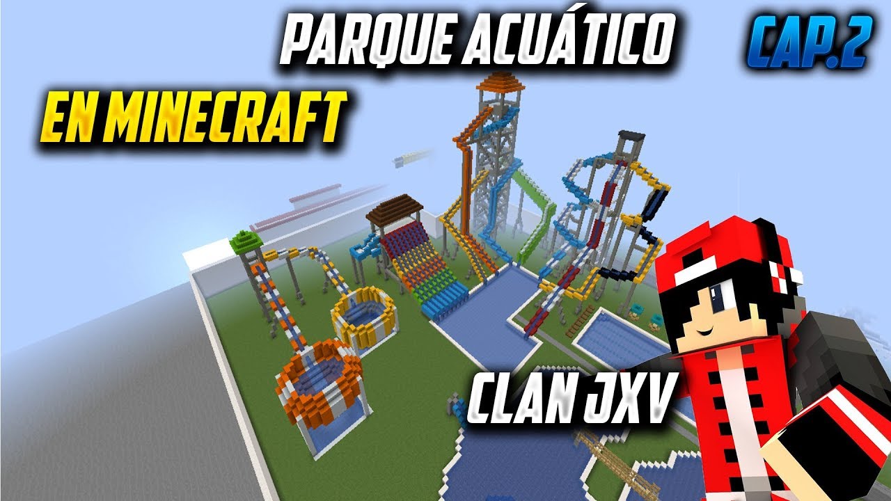 COMO HACER UN PARQUE ACUÁTICO EN MINECRAFT CAP II CLAN JXV - YouTube