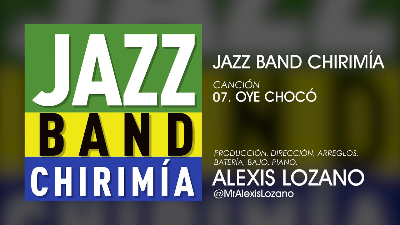 Jazz Band Chirimía - Oye chocó || @Mr.AlexisLozano - YouTube Music