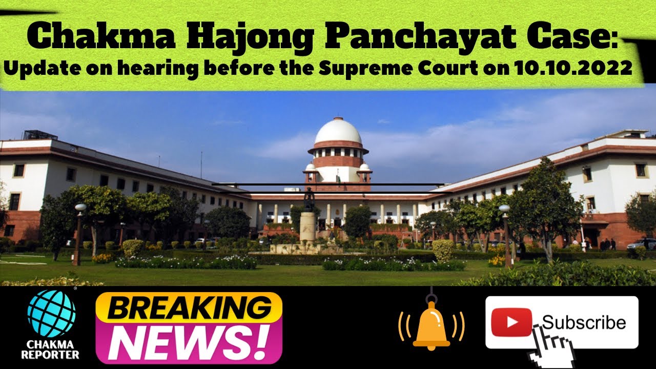 Update on Chakma Hajong Panchayat Case hearing in the Supreme Court ...
