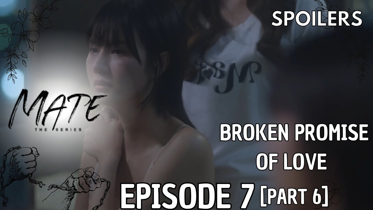 Mate The Series EP.7 [Part 6] FULL SPOILER | [ENG SUBS] - YouTube