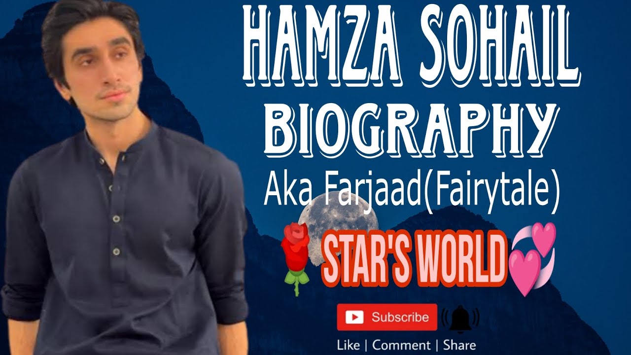 Hamza Sohail (Aka Farjaad From Fairytale) Biography ll 🌹 Star's World 💞 ...