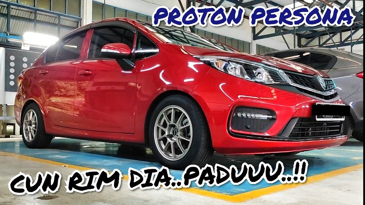 PROTON PERSONA MODIFIKASI RIM CUN PADUUUUUU - YouTube