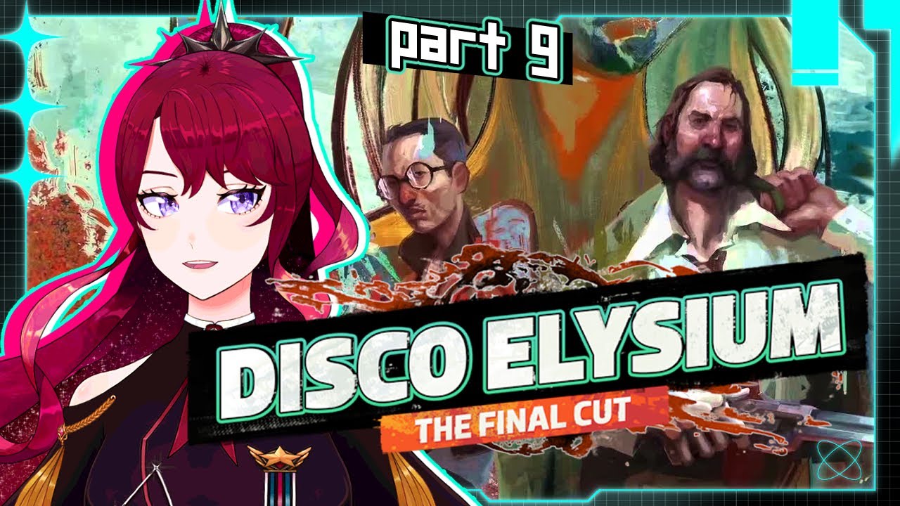 【Disco Elysium - The Final Cut】The case nears its end ?【FINAL】【Blind ...