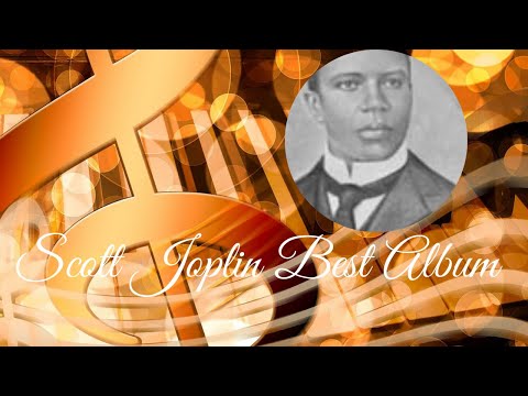 Scott Joplin Best Album Scott Joplin most famous songs pieces