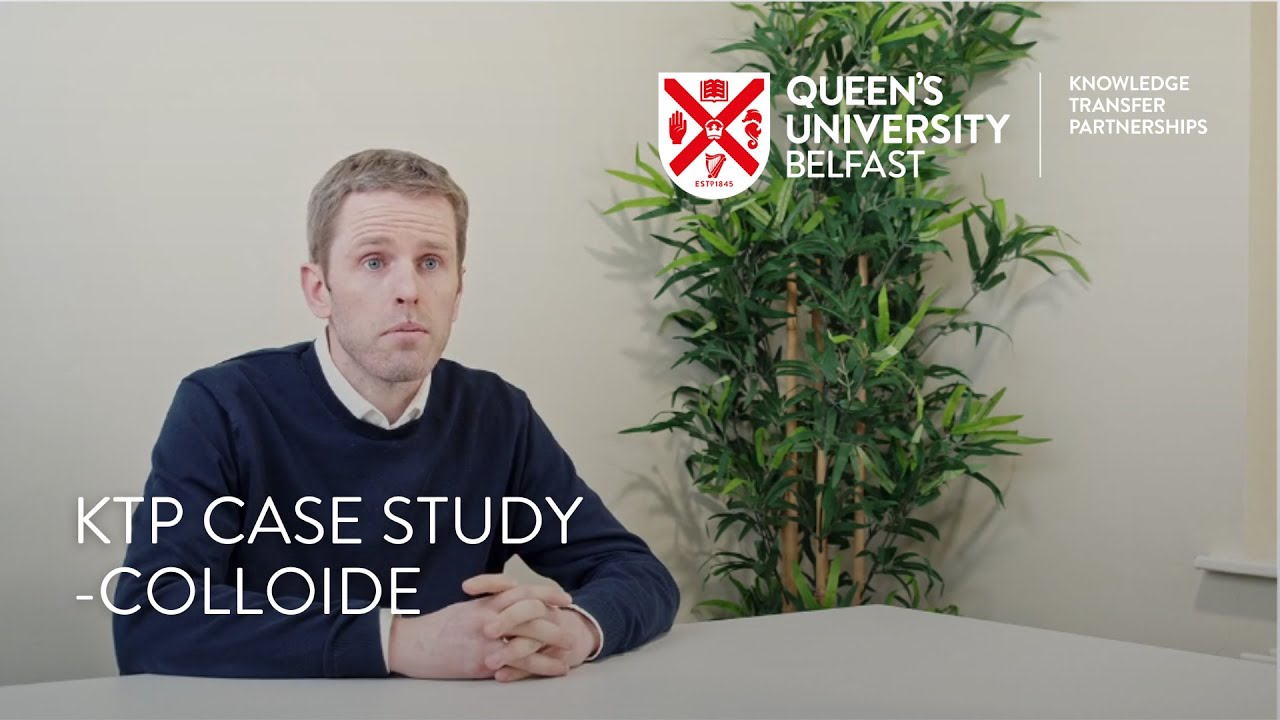 Colloide Engineering Systems KTP Collaboration with Queen's University ...