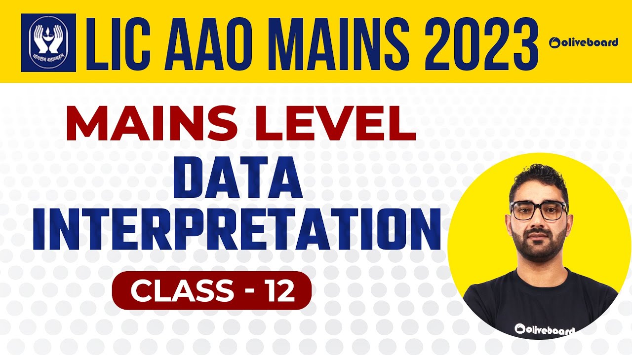 LIC AAO Mains 2023 | Mains Level Data Interpretation | Class - 12 | LIC ...