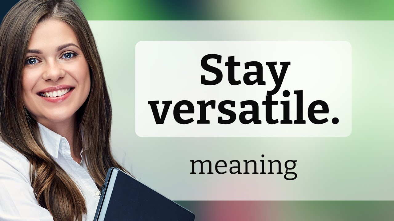 Stay Versatile: Mastering the Art of Adaptability - YouTube