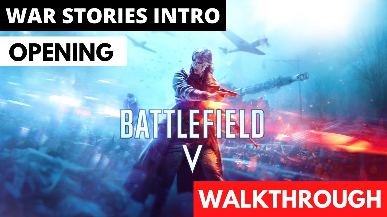 Battlefield V Walkthrough - My Country Calling (An Introduction To ...