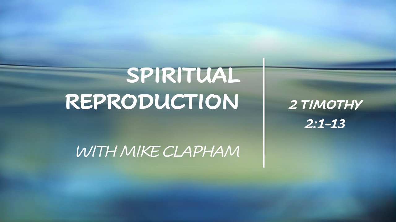 2021 03 01 Mike Clapham - Tuesday Night Live "Spiritual Reproduction ...