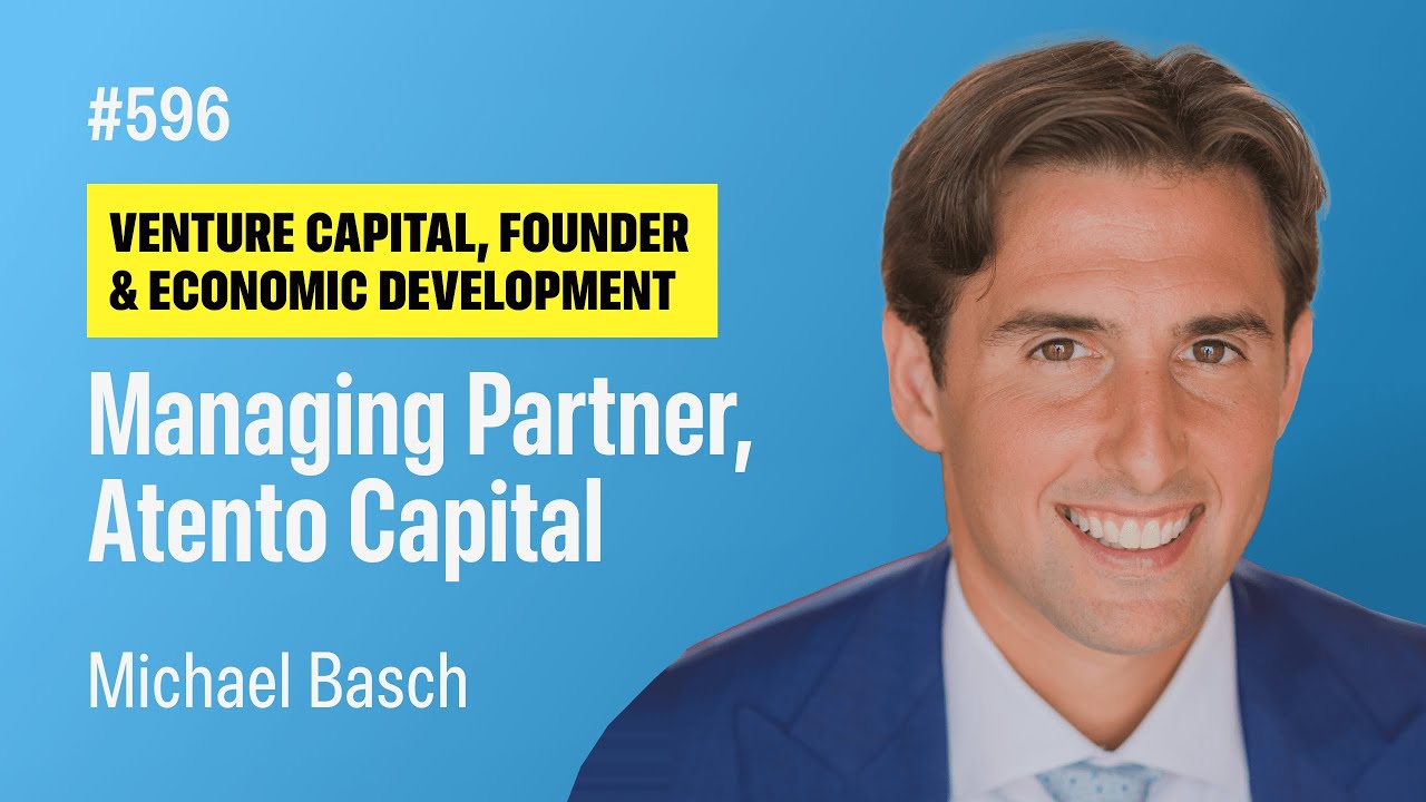 Ep596: Michael Basch | Managing Partner, Atento Capital - YouTube