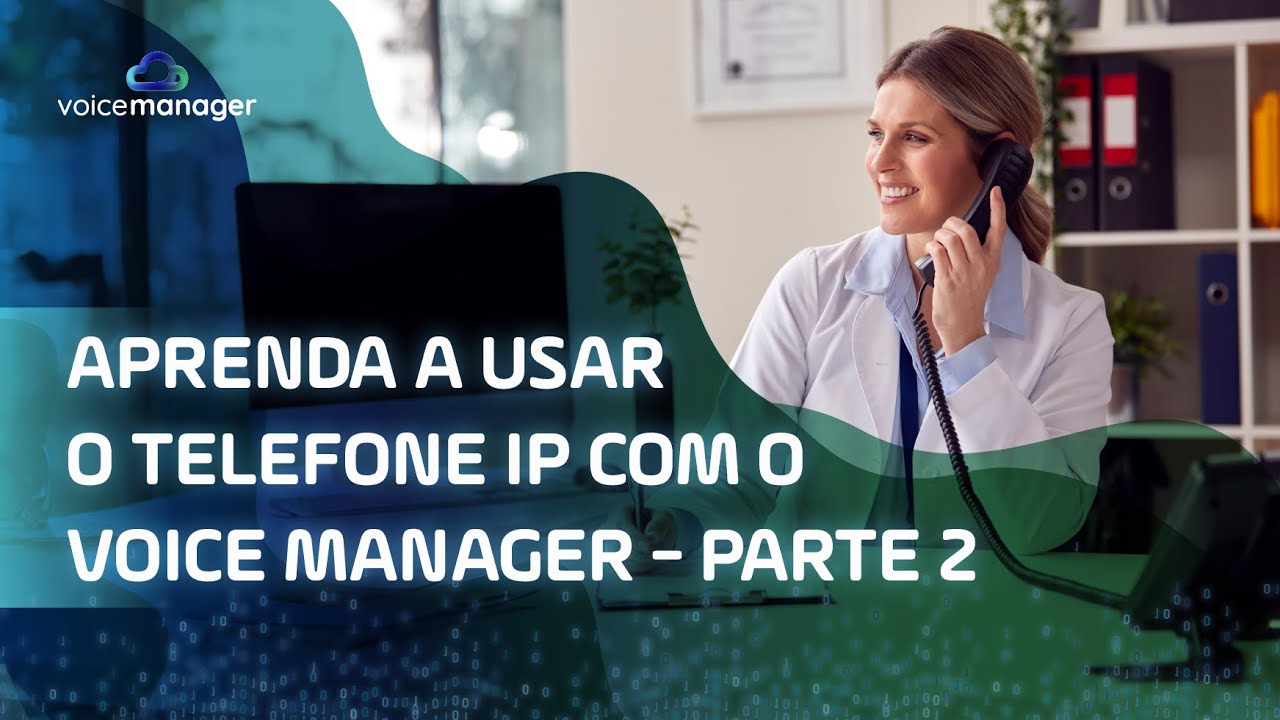 Aprenda a usar o telefone IP com o Voice Manager - Parte 2 - YouTube