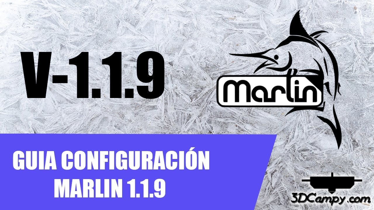 Guia Tutorial configurar Marlin Firmware 1.1.9 Desde 0 Paso a paso ...