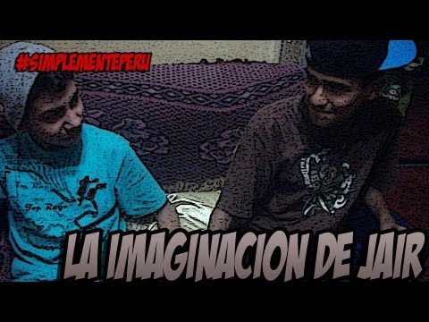 LA IMAGINACIÓN DE JAIR - Stupidlytrue - Semana Random - Simplemente ...