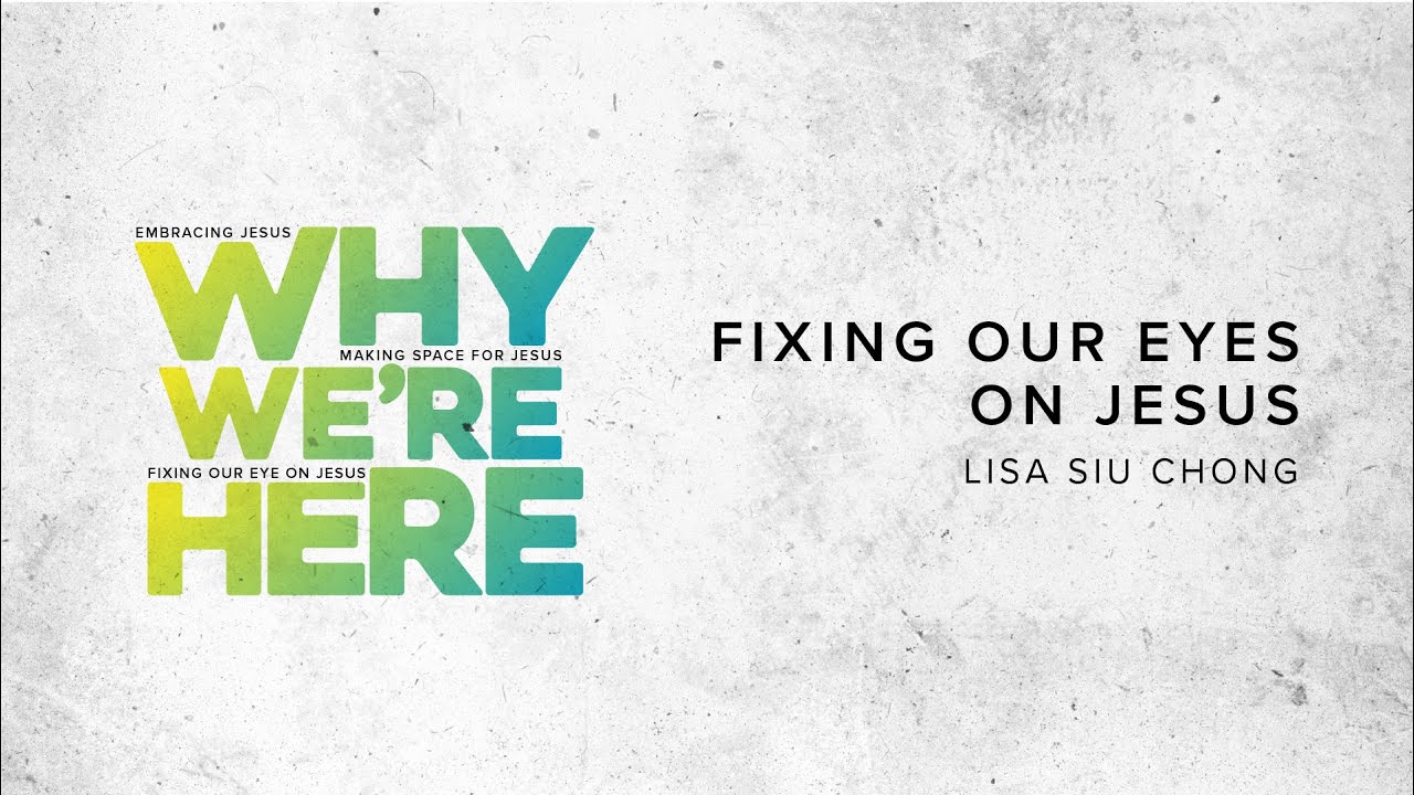 Fixing Our Eyes On Jesus | Why We're Here | May 25th, 2025 - YouTube