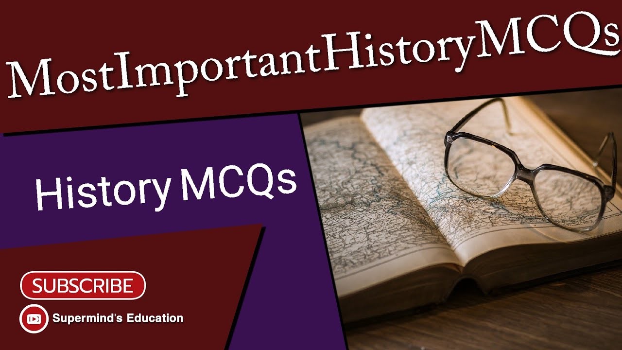 History | Multiple choice Questions | History MCQ,s | @supermind ...