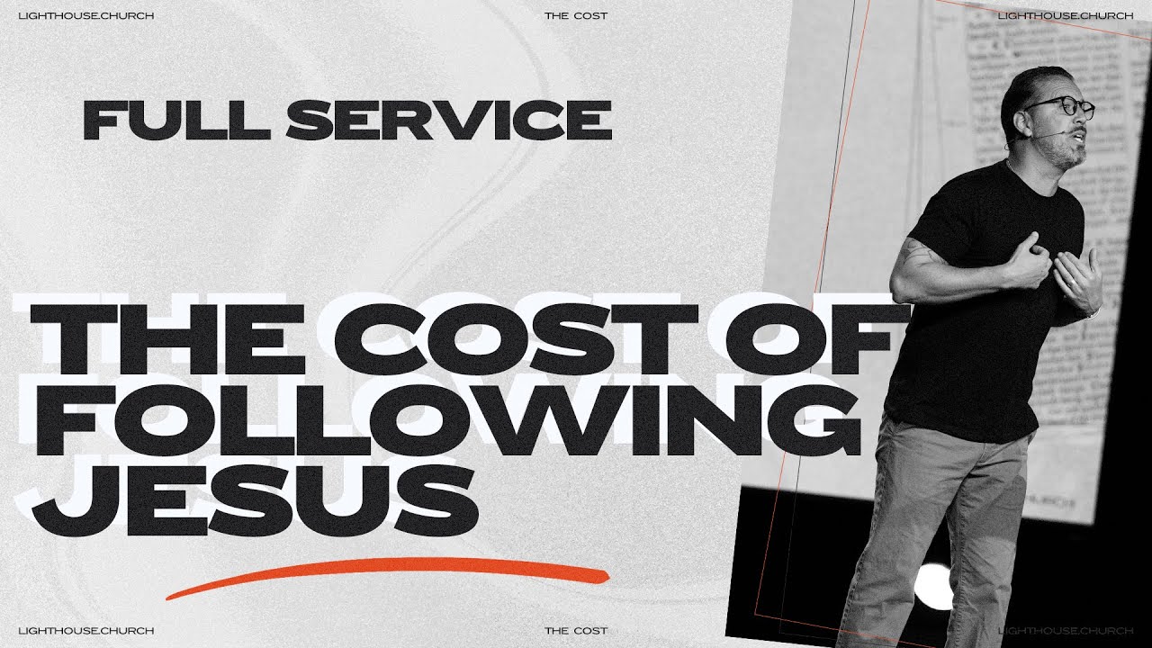 The Cost of Following Jesus | The Cost | Full Service - YouTube
