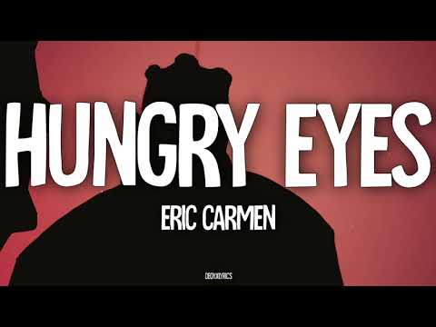 Eric Carmen - Hungry Eyes (Lyrics)