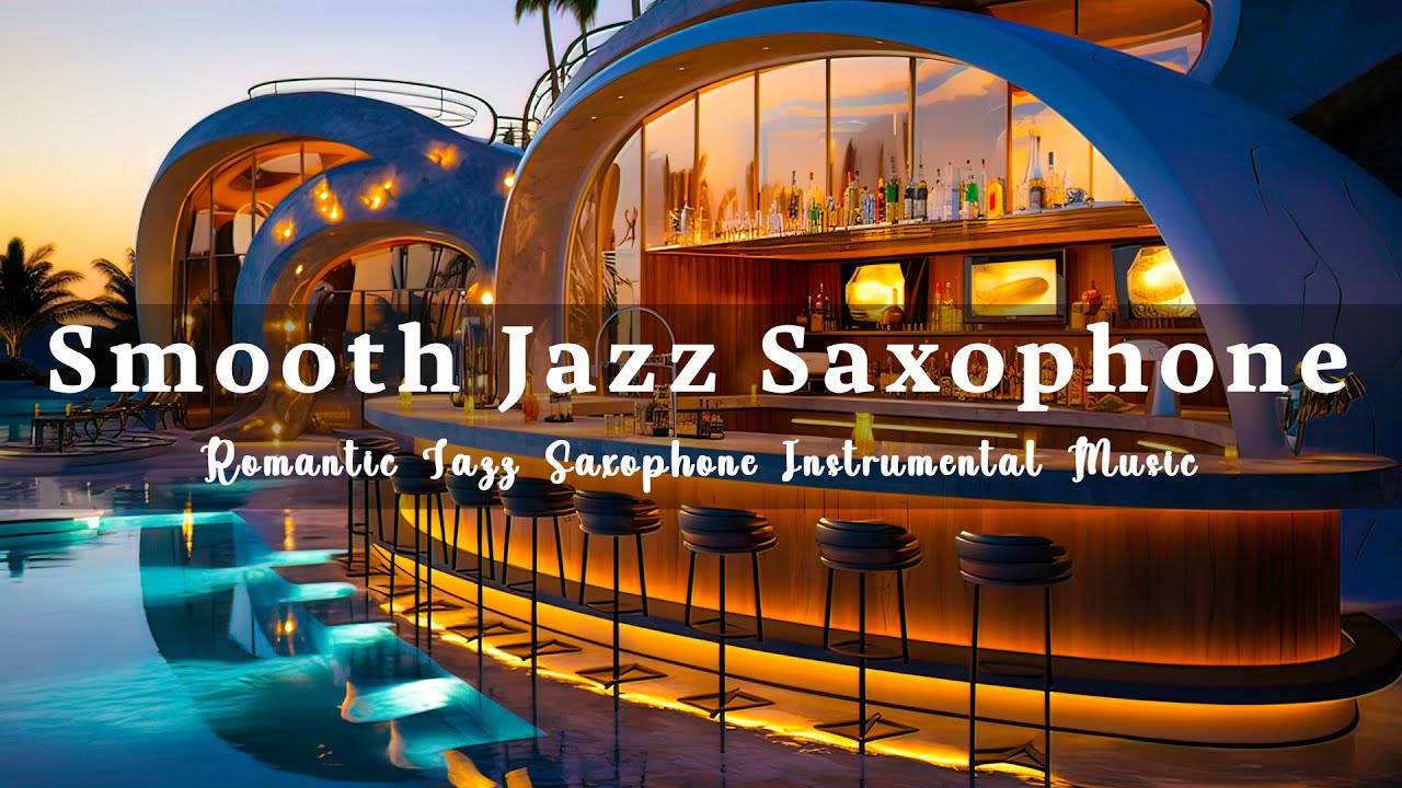 Smooth Jazz Saxophone Music to Relaxing, Good Mood 🍷 Romantic Jazz ...