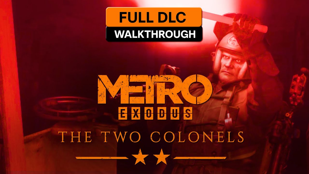 Metro Exodus – The Two Colonels - Full DLC Game Walkthrough – Sad ...