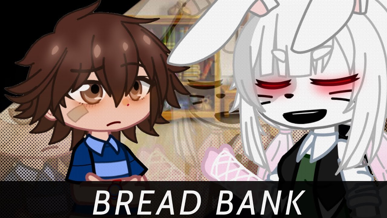 Bread Bank–[] Gacha FNaF Skit [] GACHA CLUB [] CUSS WARNING‼️ - YouTube