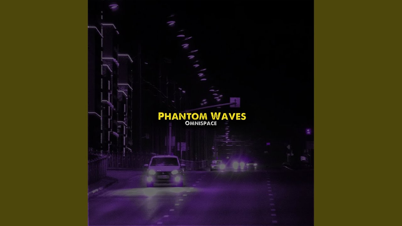 Phantom Waves (Slowed) - YouTube