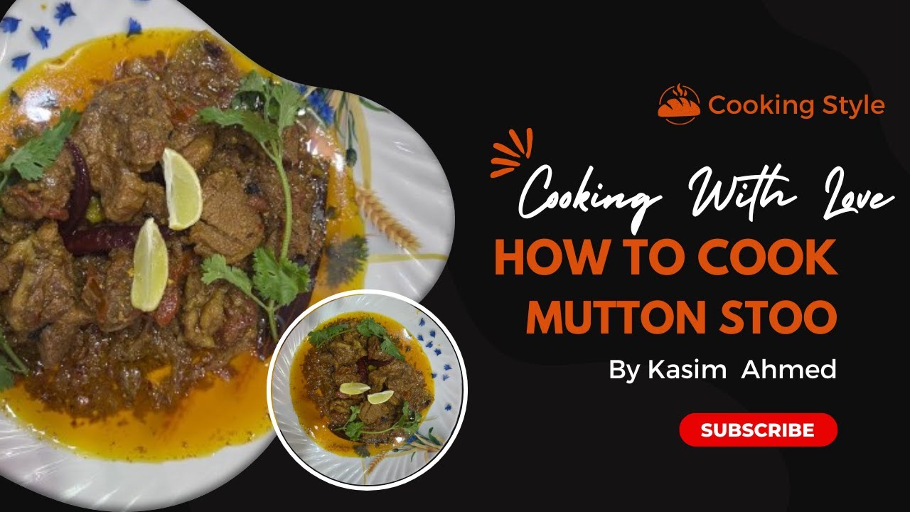 Kasim Ahmed's Flavorful Mutton Stew: A Step-by-Step Cooking Guide ...
