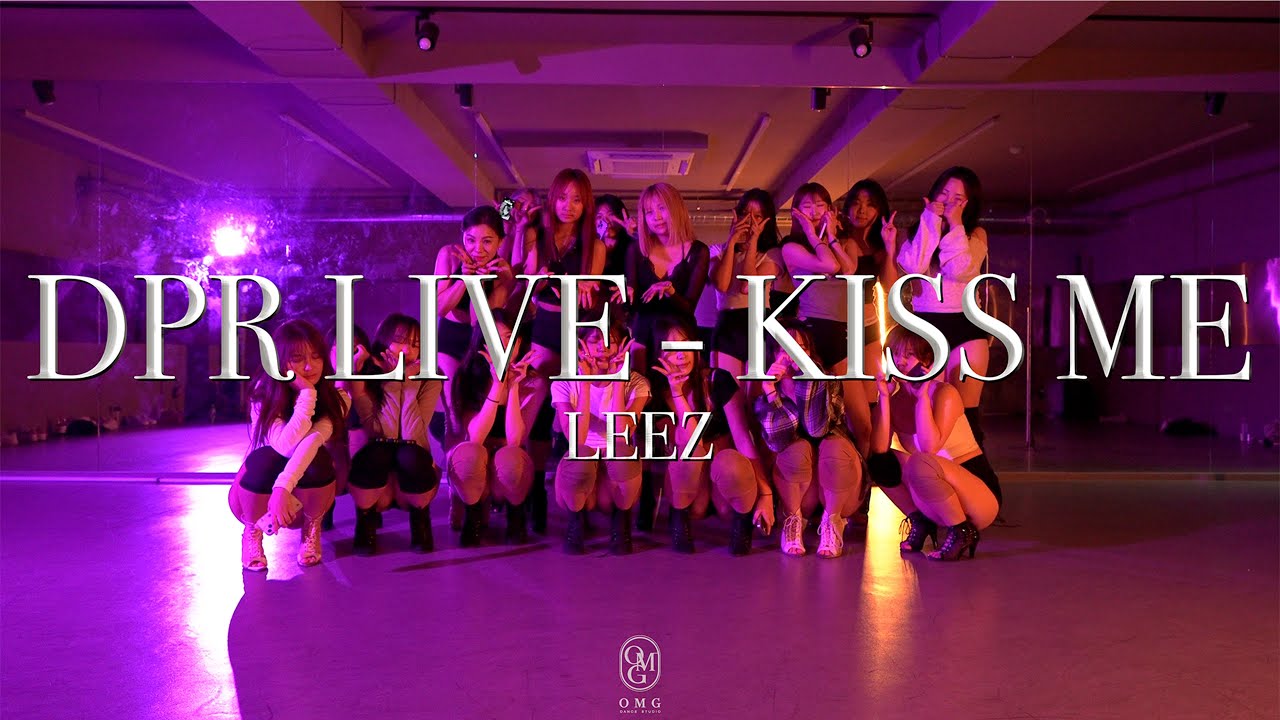 LEEZ Choreography / DPR LIVE - KISS ME - YouTube
