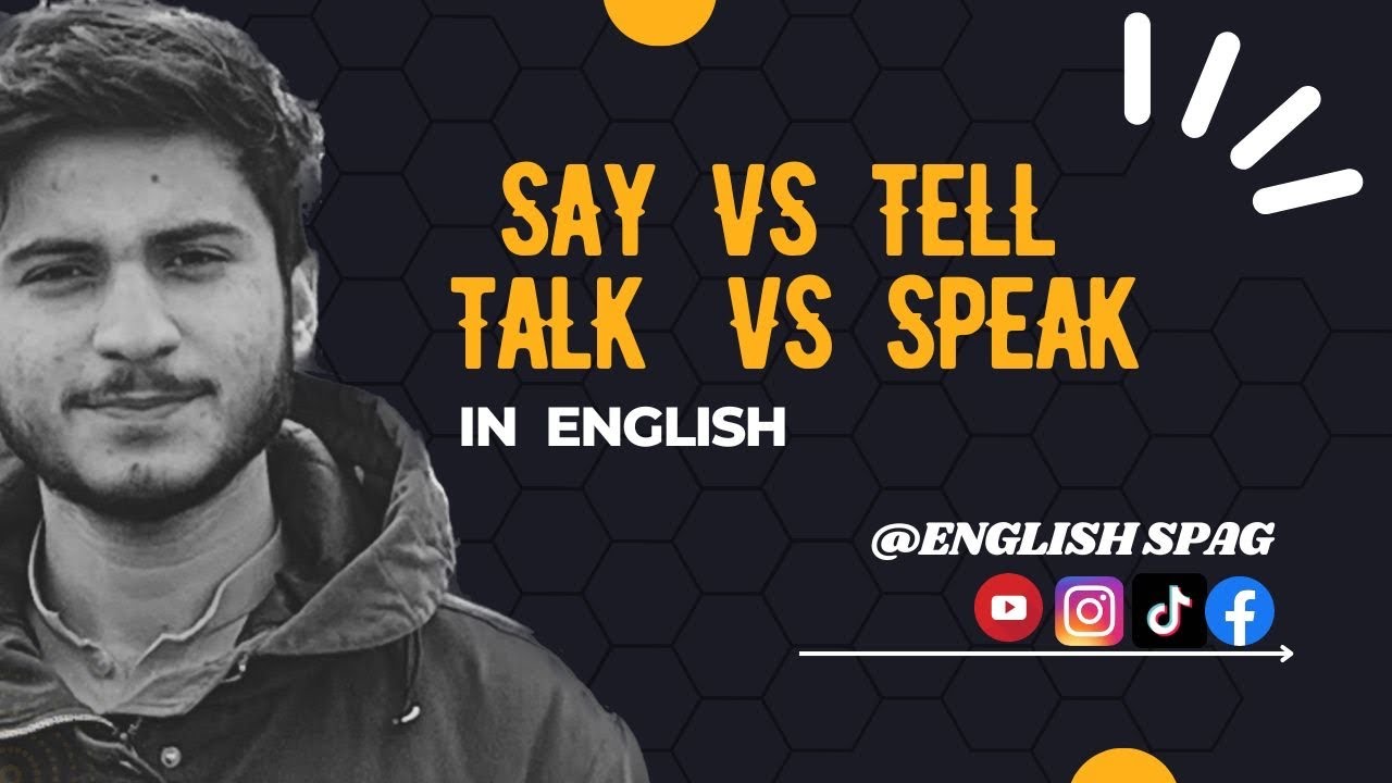 Say vs Tell and Talk vs Speak difference |English SPAG| by Hamed Seerat ...