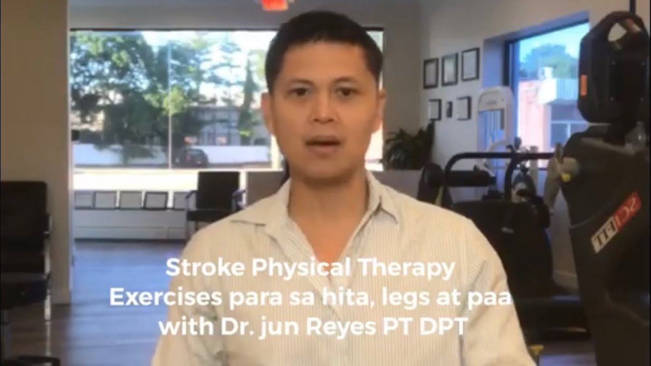 Stroke Physical Therapy para sa hita, legs at paa with Dr. Jun Reyes PT ...