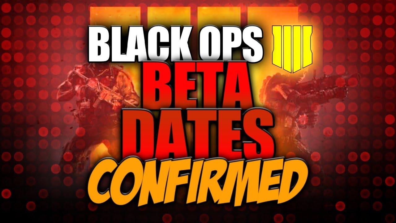 Black Ops 4 BETA DATES! BO4 Blackout / Multiplayer BETA! - YouTube