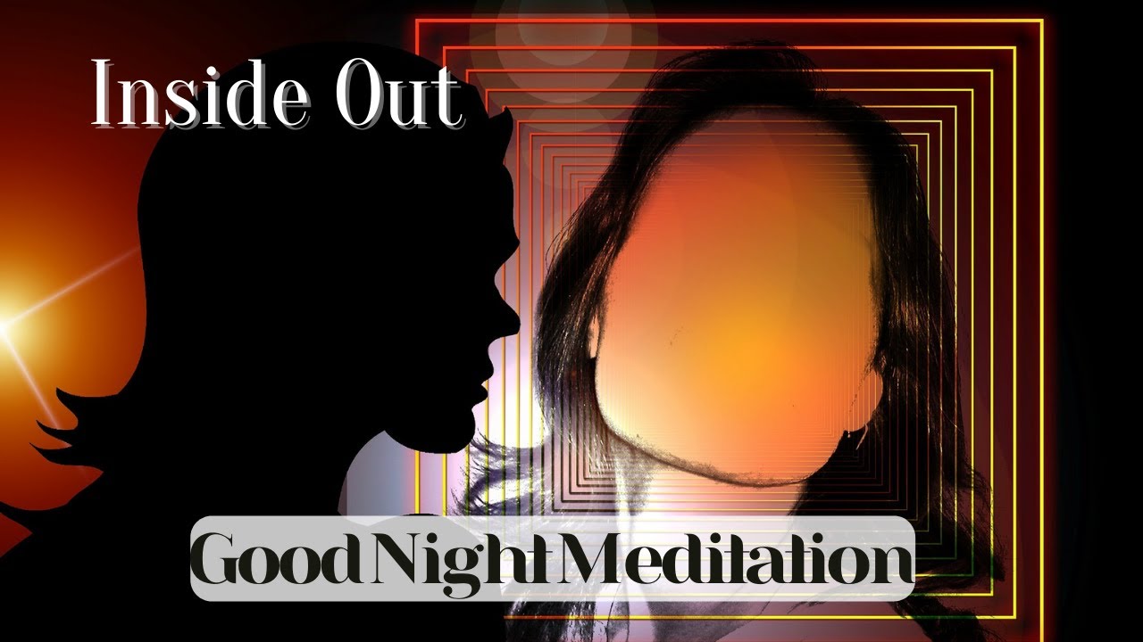 Good Night Meditation: Inside Out - YouTube