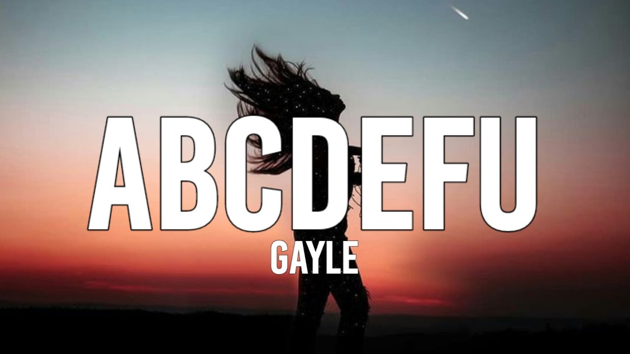 Here Are The Lyrics To Gayle’s ‘Abcdefu’ – TSQK