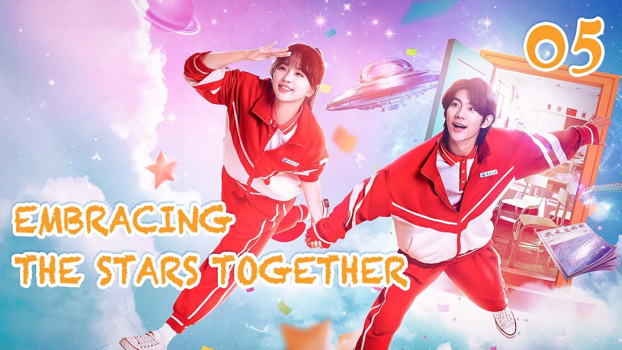 【Multi Sub】💫🌠Embracing The Stars Together🌠💫 EP05 A Group of Teenagers ...