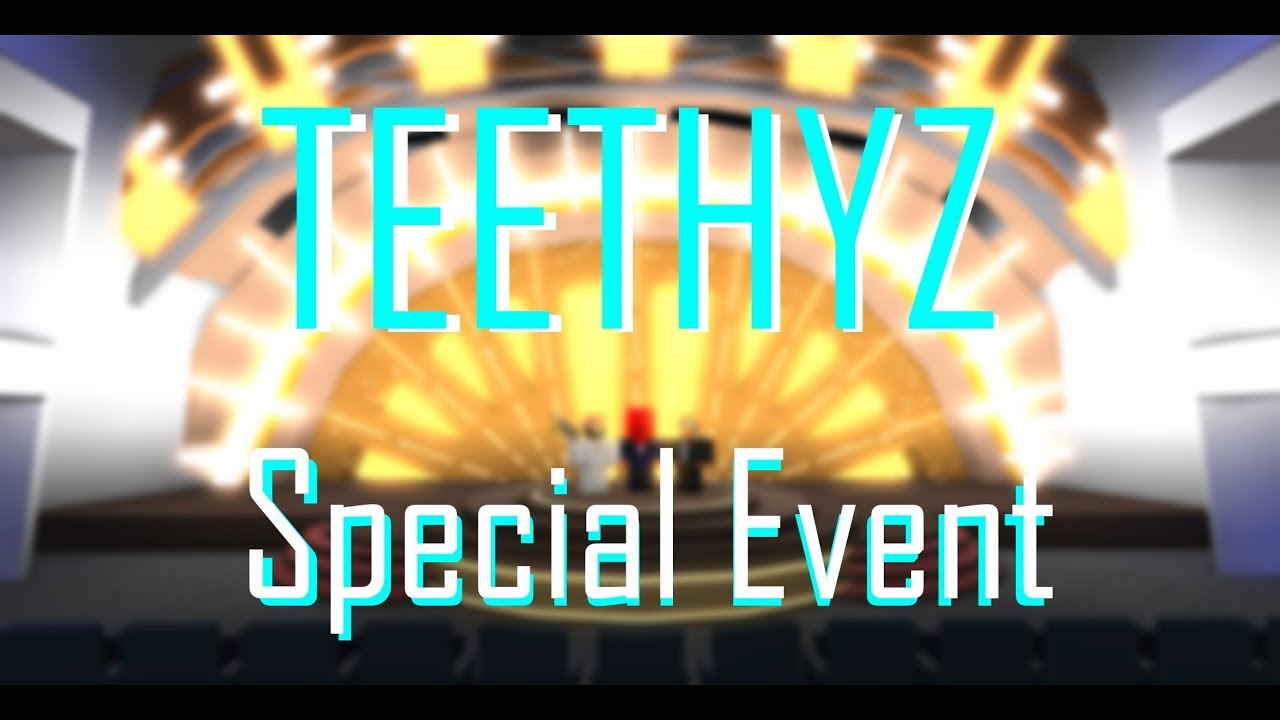 Teethyz Special Event! - YouTube