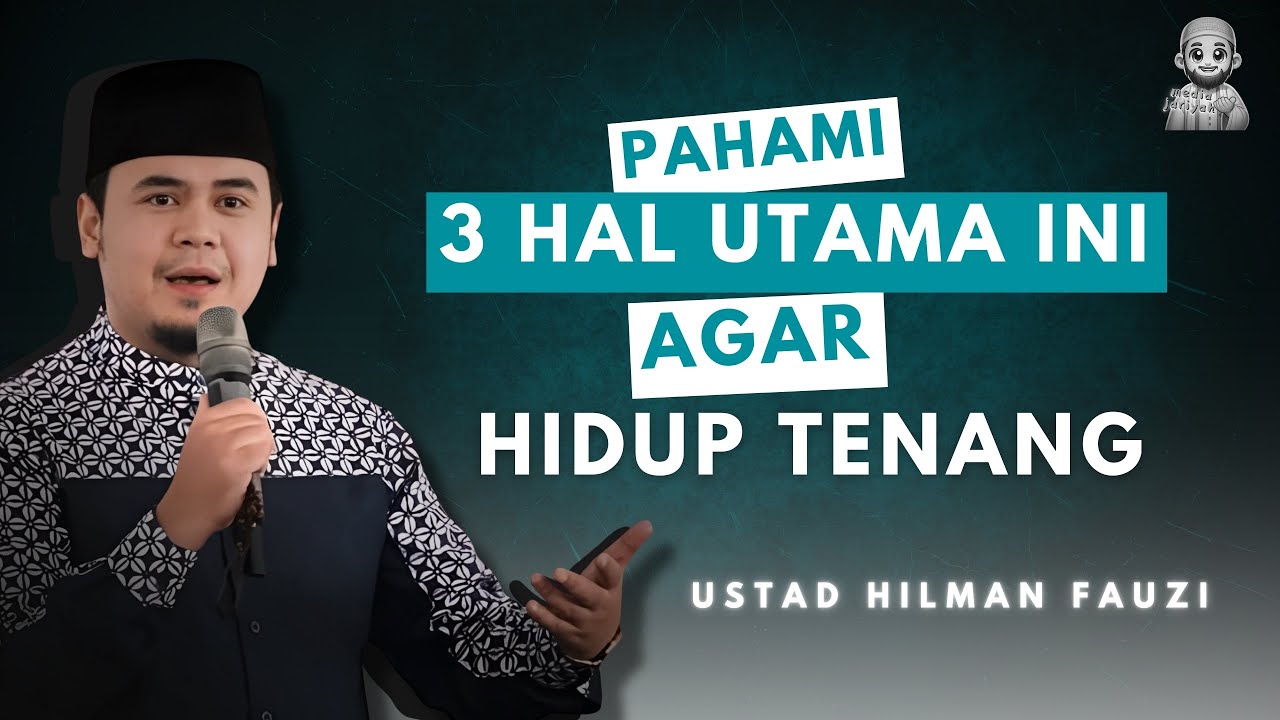 3 HAL UTAMA " KETENANGAN " ~ Ceramah Ustad Hilman Fauzi - YouTube