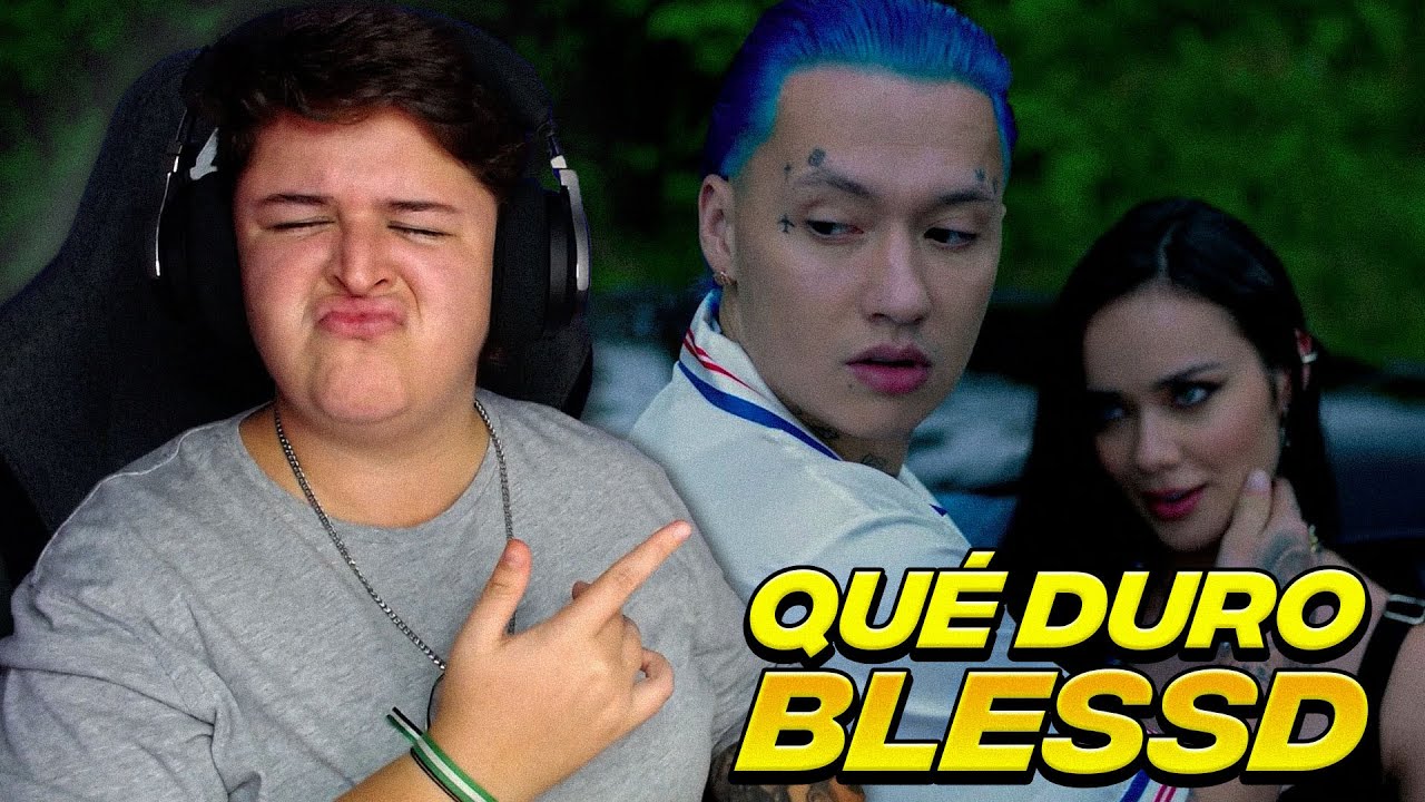 REACCION BLESSD, QUÉ DURO (SIEMPRE BLESSD) - YouTube