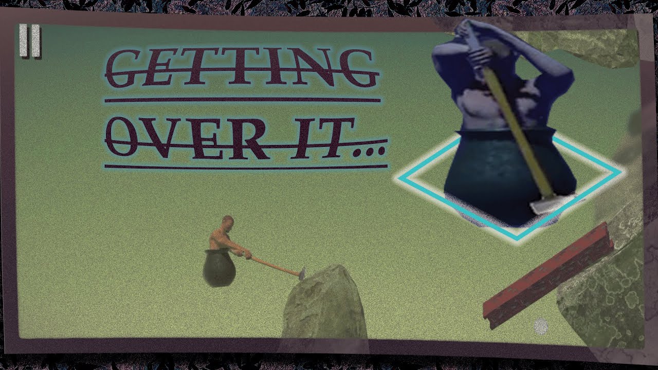 Not Getting Over It . This is annoying!! - YouTube