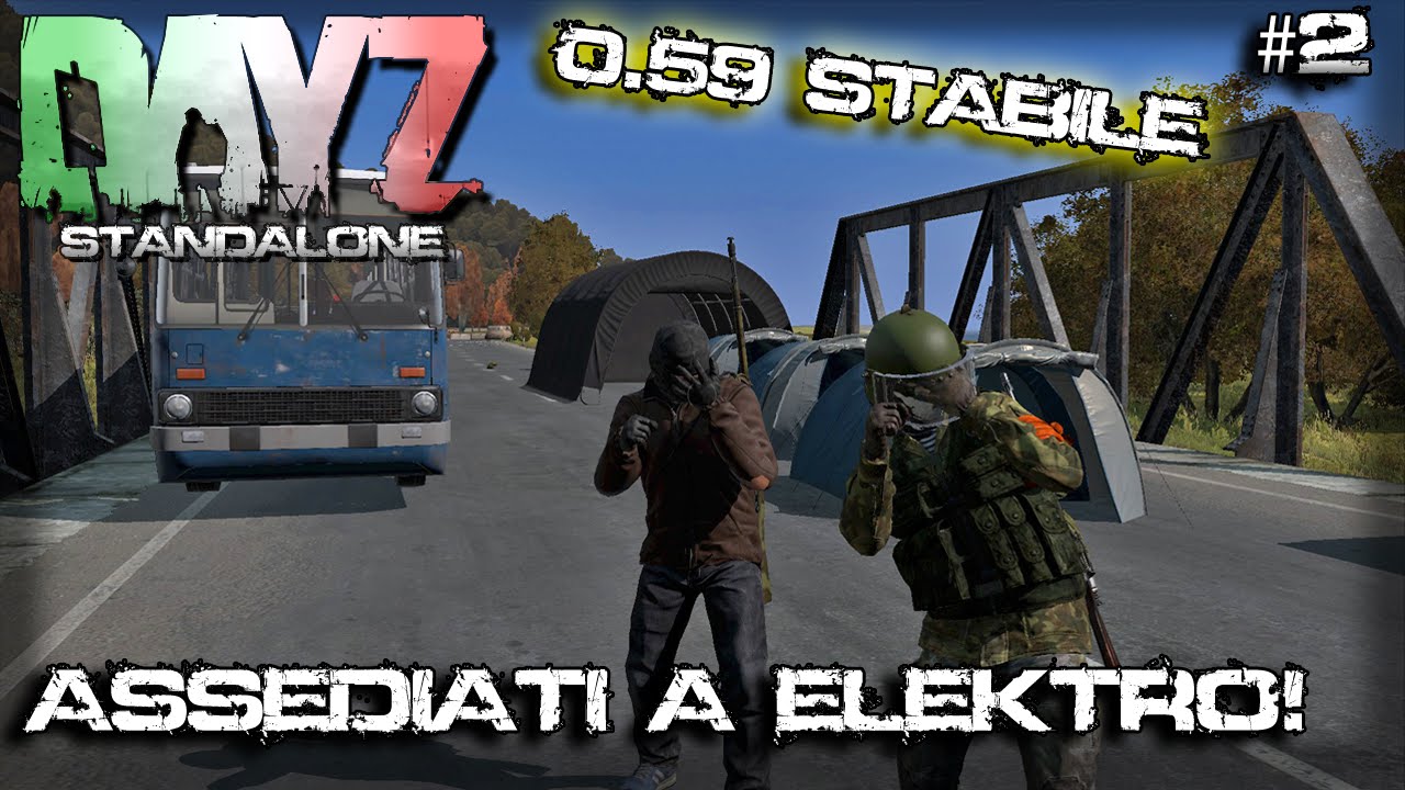 DayZ Standalone | Assediati a Elektro #2 | 0.59 Stabile Gameplay ITA ...